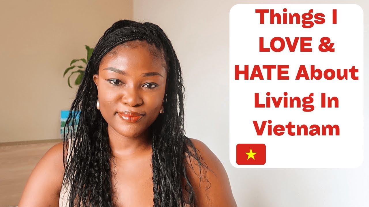 Things I LOVE & HATE About Living in Vietnam as a Foreigner - YouTube