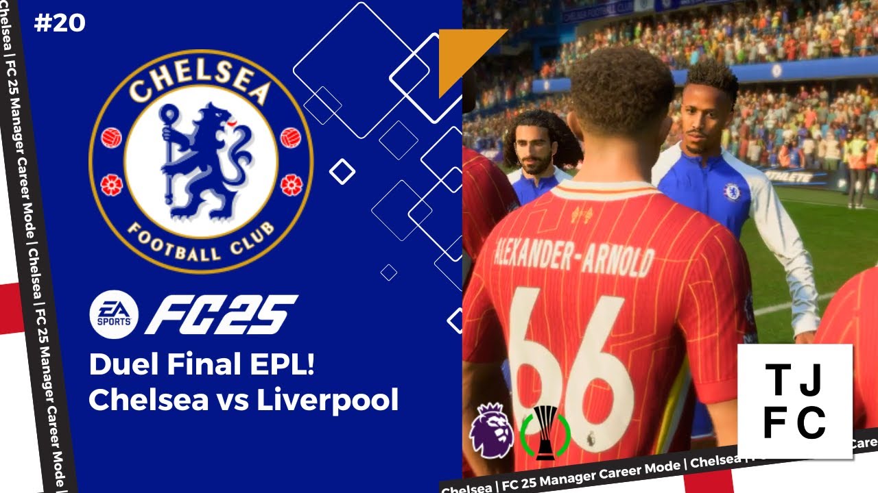 FC 25 Chelsea Career Mode | Perebutan Gelar Juara EPL Bak Laga Final! Chelsea vs Liverpool #20 ...