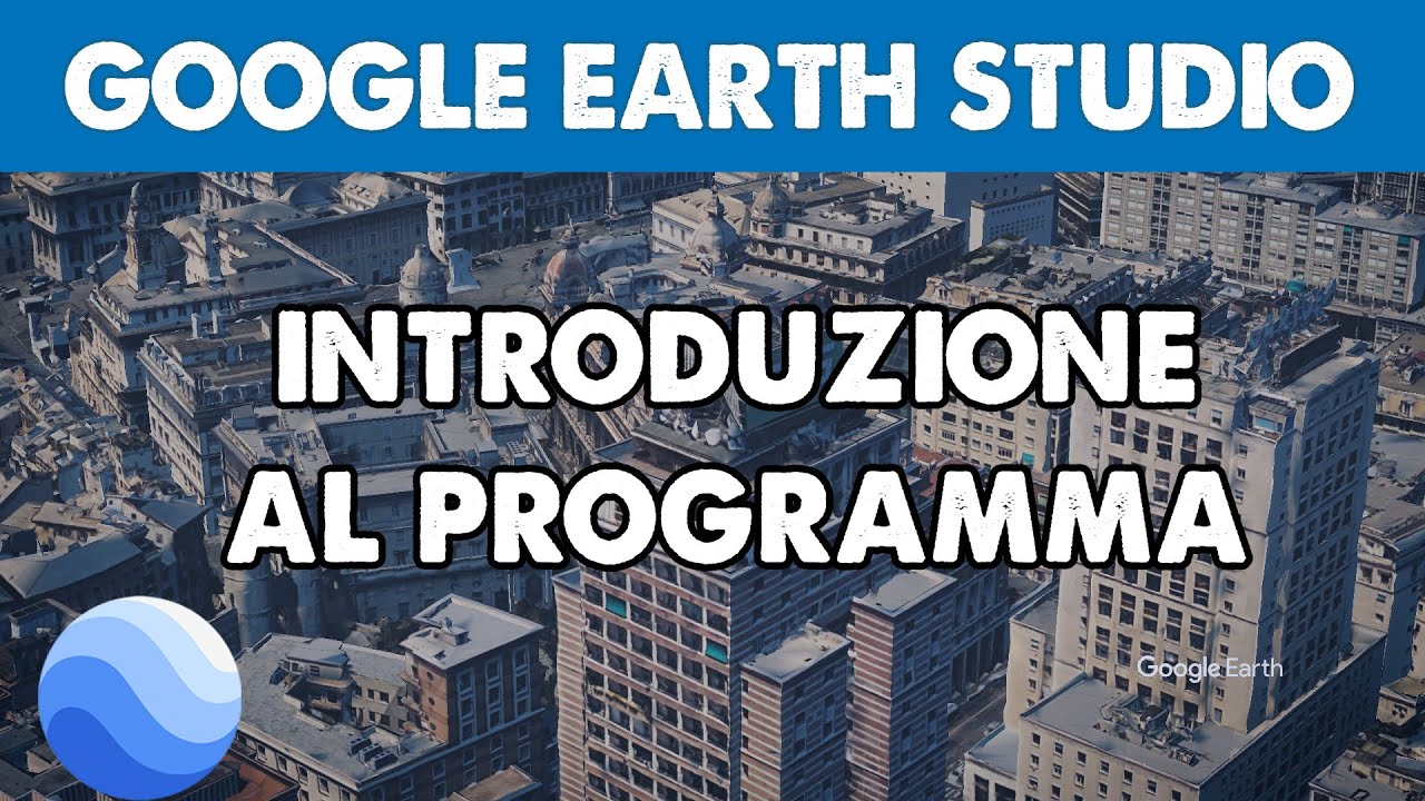 Google Earth Studio - Introduzione al Programma (Tutorial ITA) - YouTube