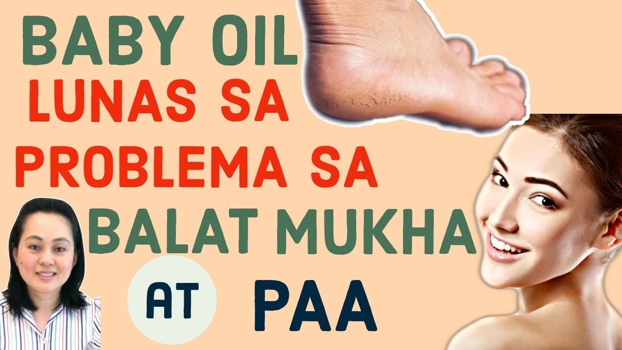 Baby Oil: Lunas sa Problema sa Balat, Mukha at Paa - by Doc Liza Ramoso ...