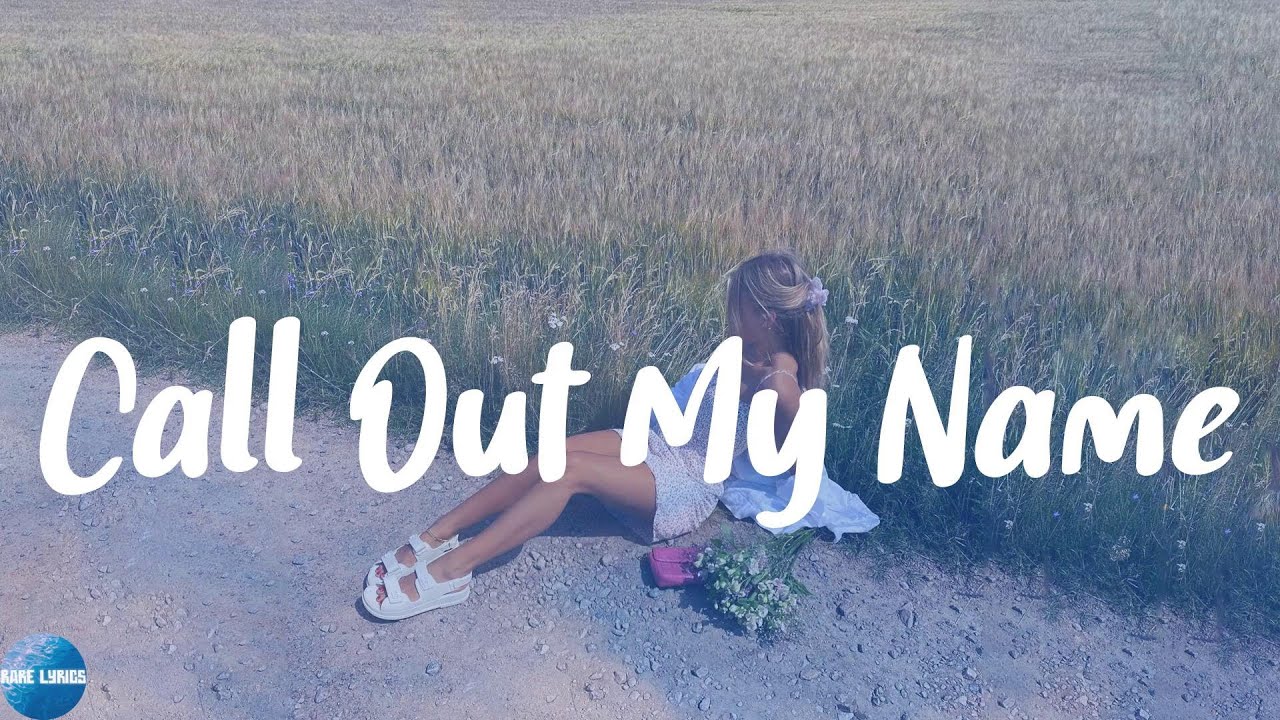 The Weeknd - Call Out My Name (Lyrics) - YouTube