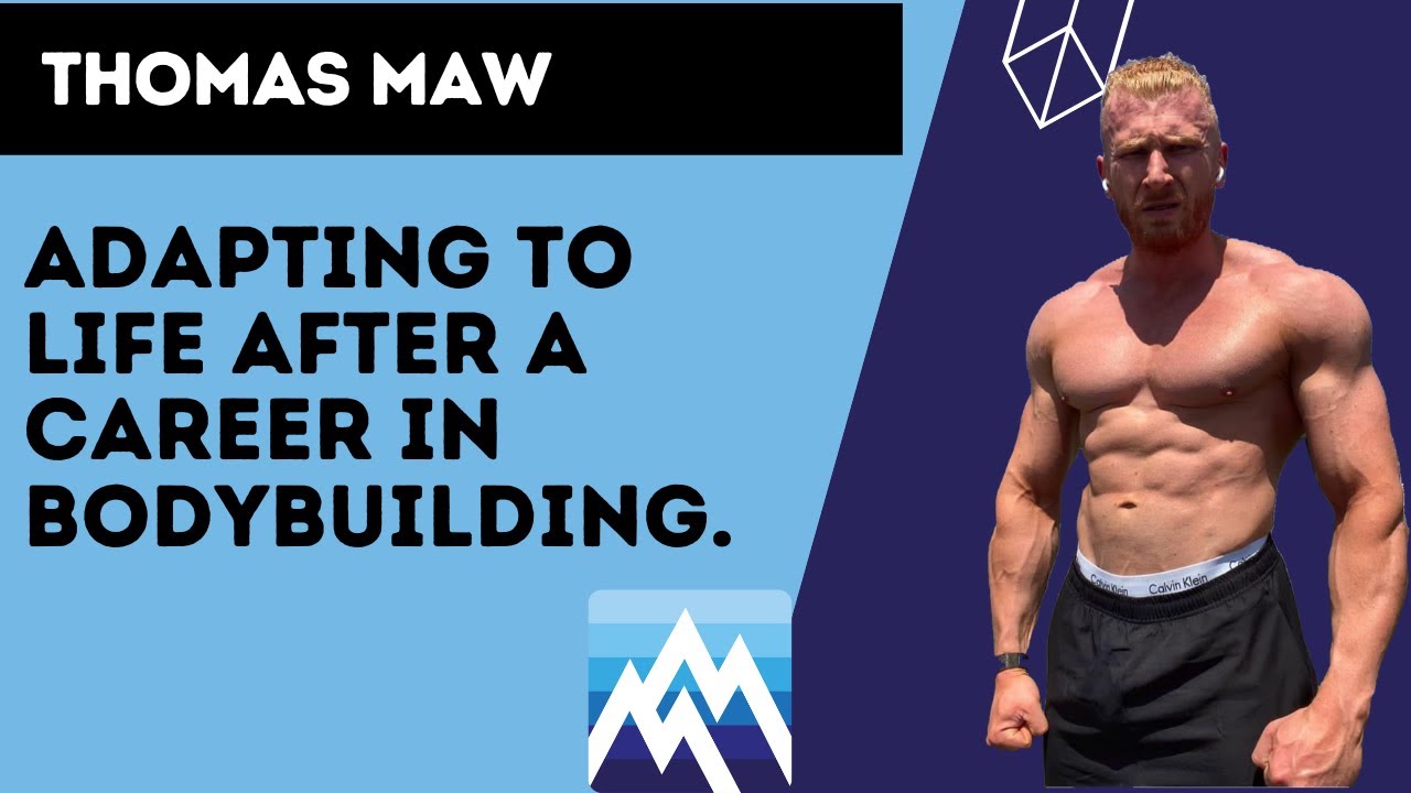 Thomas Maw | Leaving bodybuilding behind-lifestyle, relationships ...