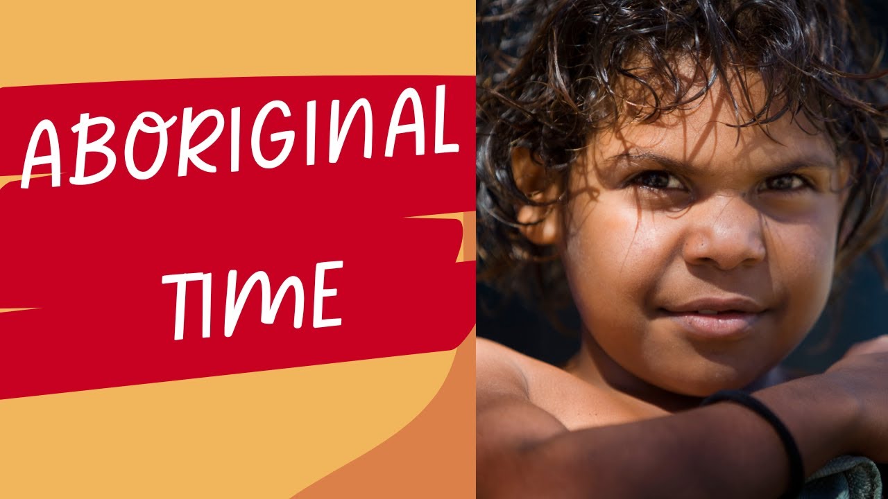 How Aboriginals View The Concept of Time - YouTube