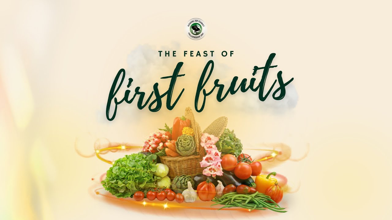 THE FEAST OF FIRST FRUITS 2025 - YouTube