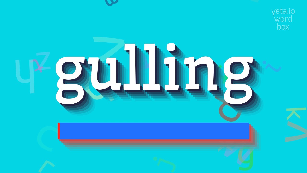 GULLING - HOW TO PRONOUNCE IT? #gulling - YouTube