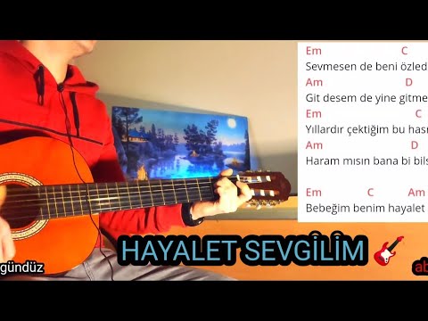 HAYALET SEVGİLİM GİTAR | AKORLU