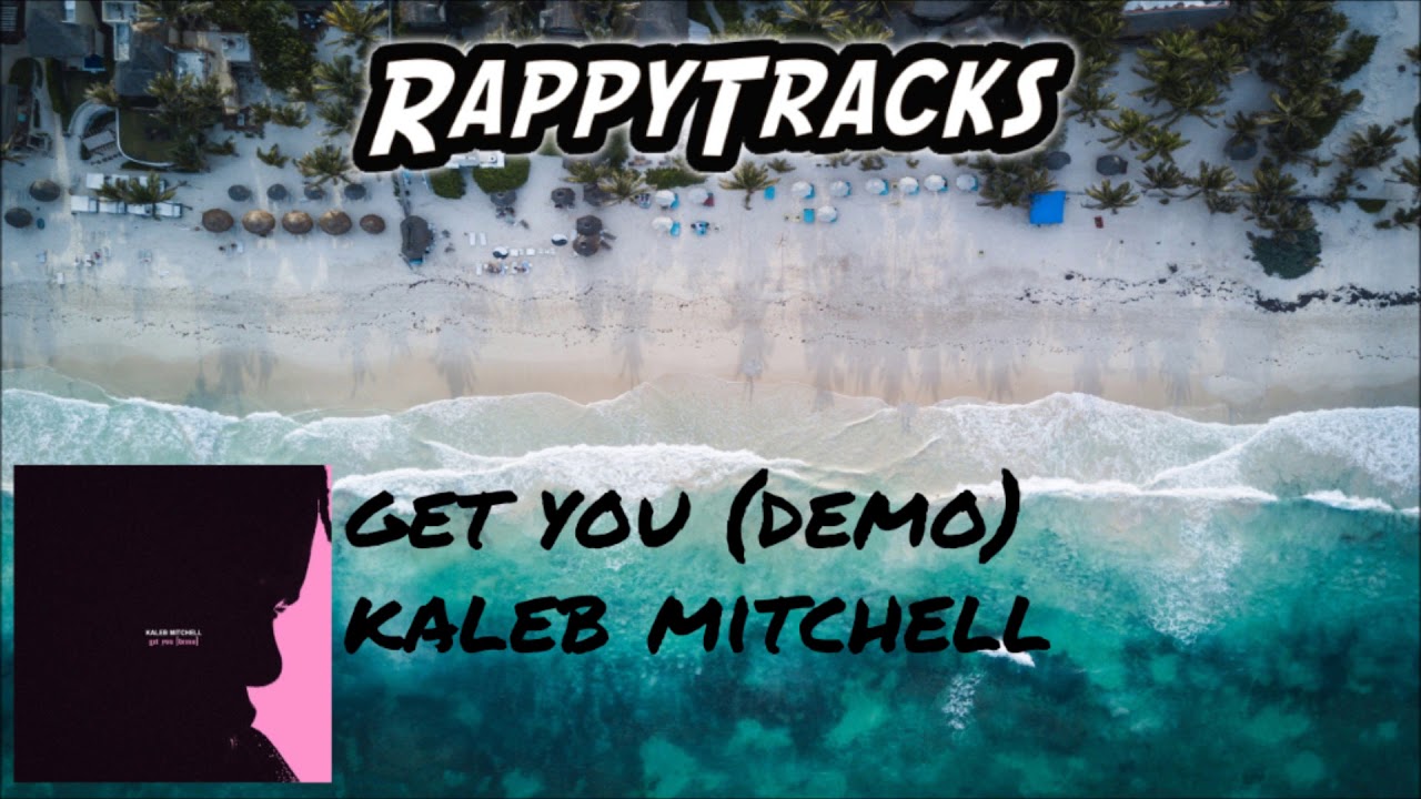 Kaleb Mitchell - Get You (Demo) - YouTube