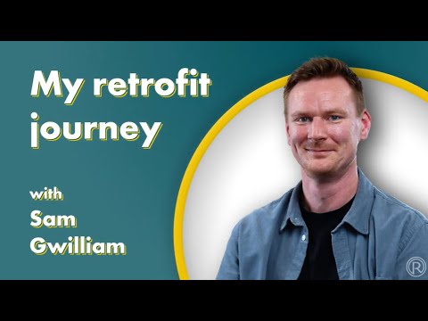 My Retrofit Journey: Sam Gwilliam, Roost Building Consultants - YouTube