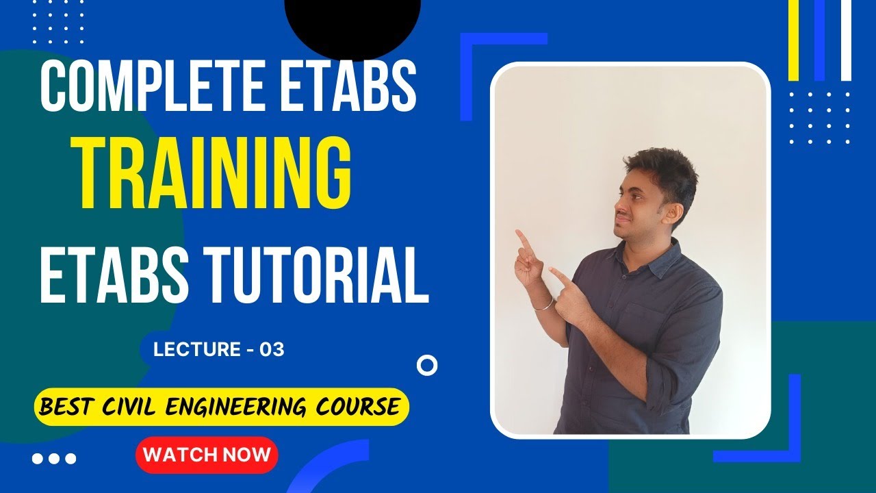 Complete Etabs Training l Etabs Tutorial l Lecture 03 - YouTube