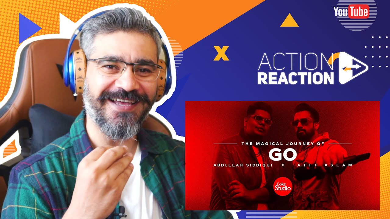 Action Reaction Coke Studio | Season 14 | Go | Abdullah Siddiqui x Atif ...