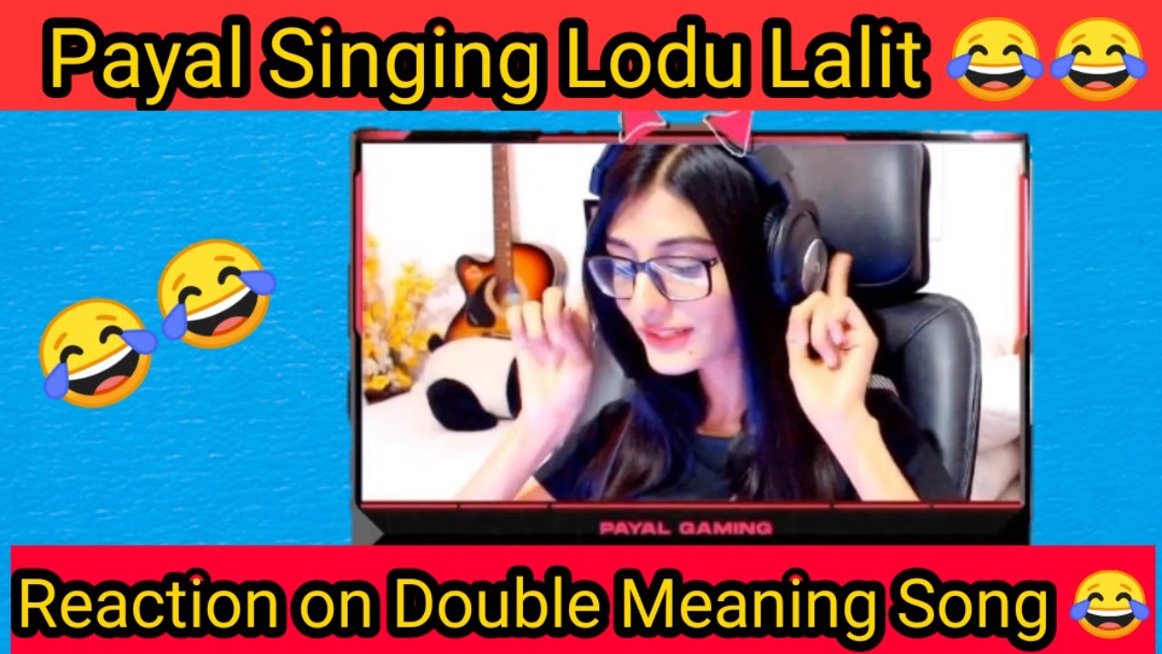 | Entity Payal Reaction on Double Meaning Song 😂😂 | Payal Singing Lodu ...