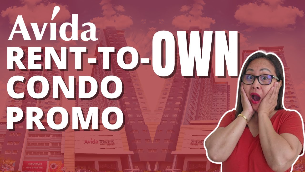 Avida Towers BIG RENT TO OWN Condo PROMOTION • JULY 2024 Buyers Promo ...