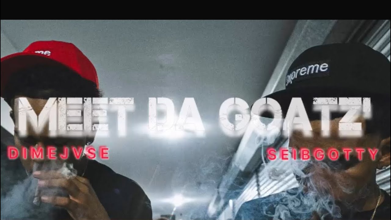 @Seibgotty @DIMEJVSE - MEET DA GOATZ’ ( Video Oficial ) - YouTube