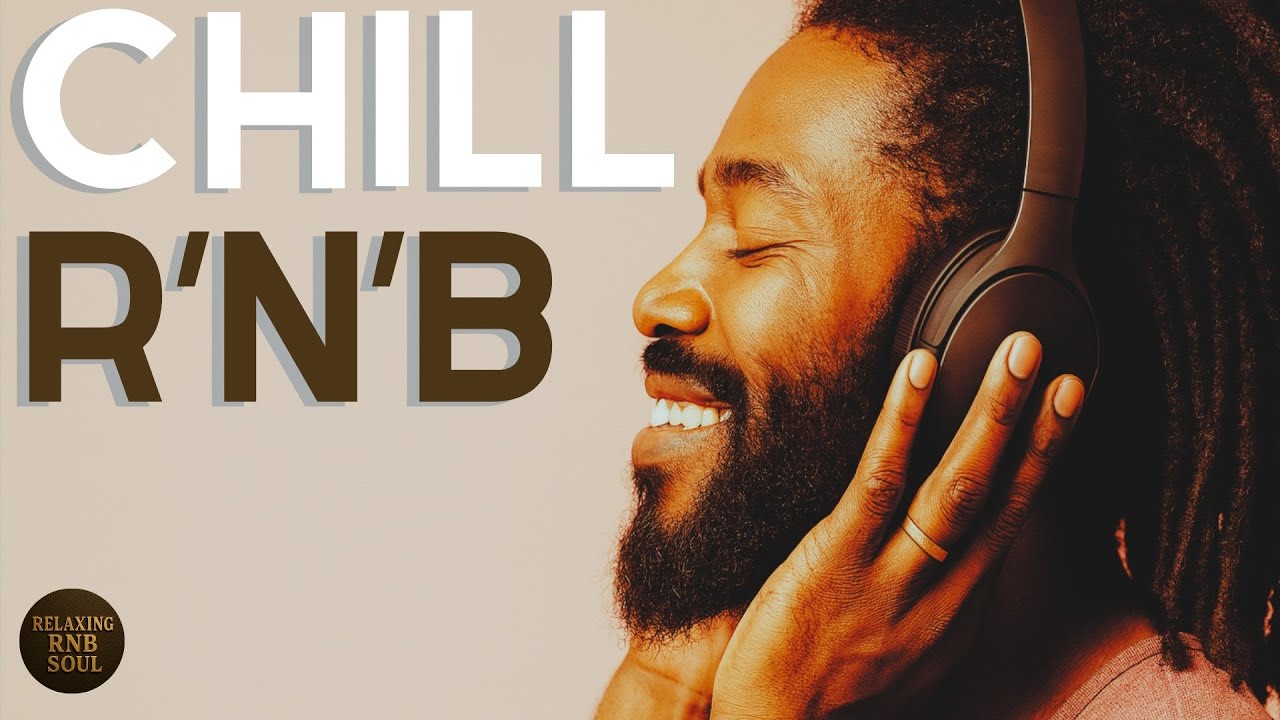 Chill RnB Soul – Relax Playlist 2025 | 5 Romantic Late Night Soul RnB ...