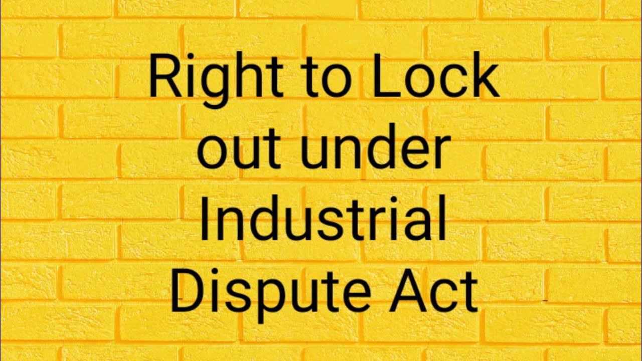 Right to Lock out under Industrial Dispute Act 1947 - YouTube