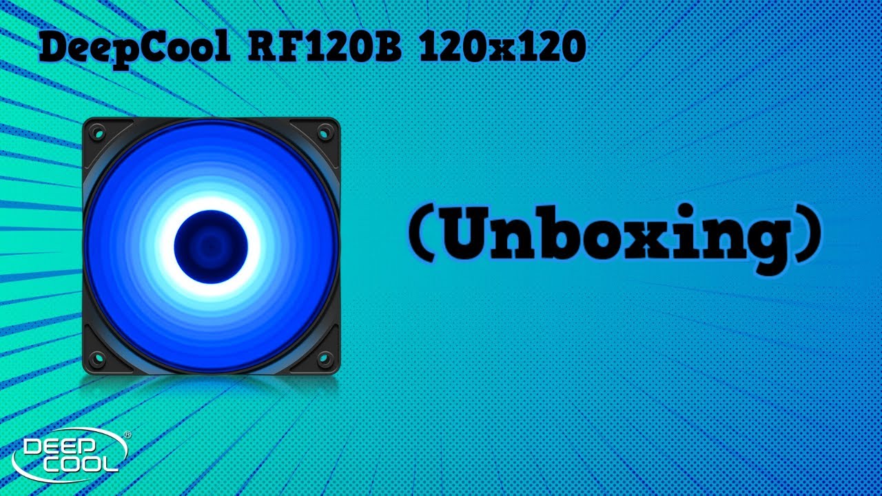 DeepCool RF120B 120x120 (Case Fan) (Unboxing) - YouTube
