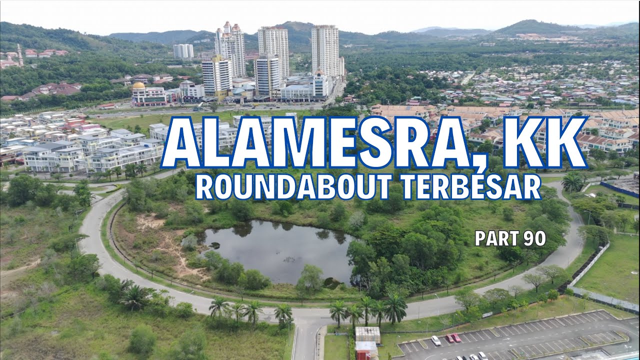 Alamesra KK, Roundabout Terbesar, Sabah, Malaysia| Part 90 - YouTube
