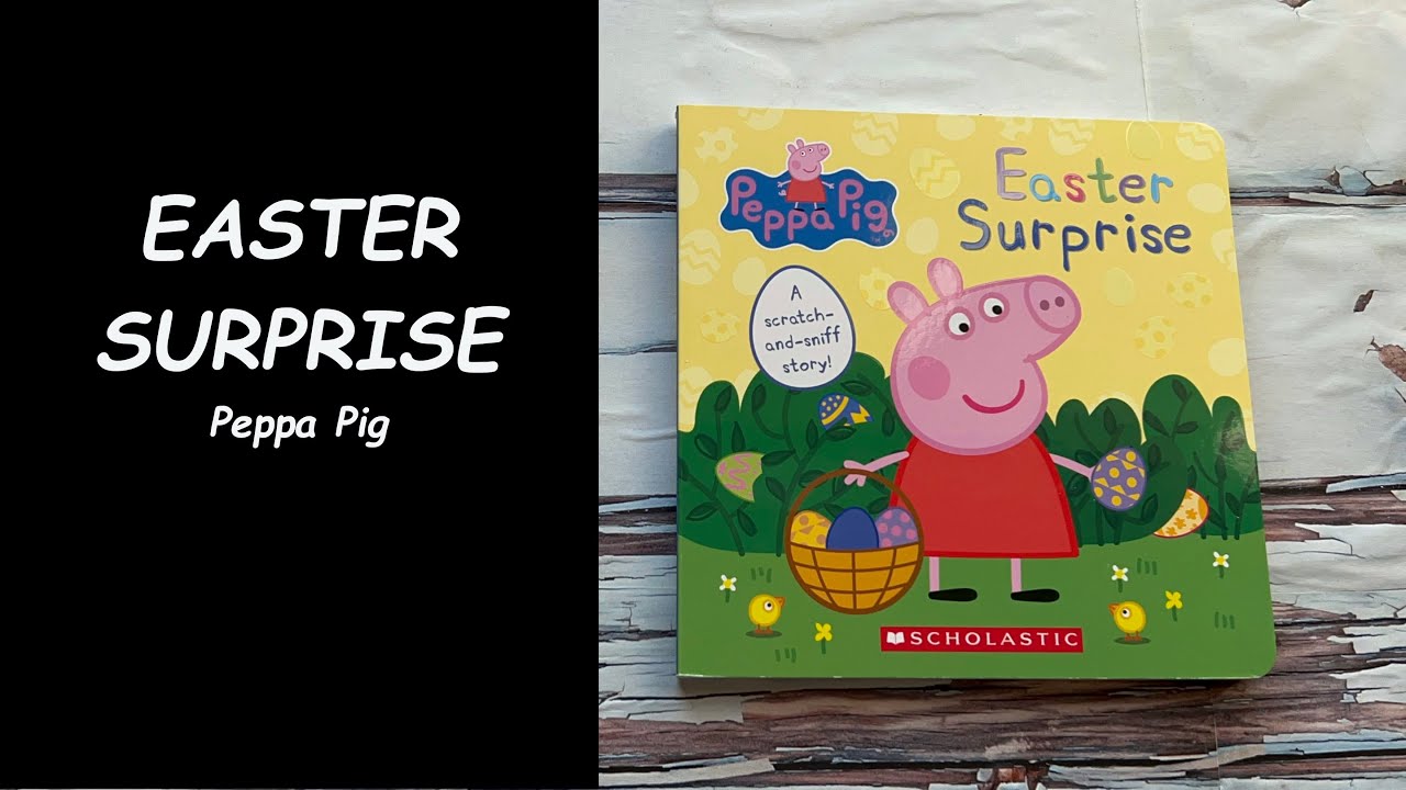 Read Aloud Book - Peppa Pig Easter Surprise - YouTube