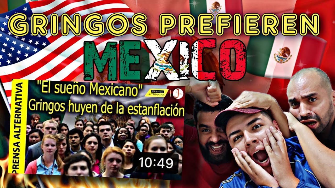 REACCIÓN ️🇲🇽 LOS GRINGOS BUSCAN MEJOR VIDA EN MÉXICO 😯😯😯, SE INVIERTEN ...