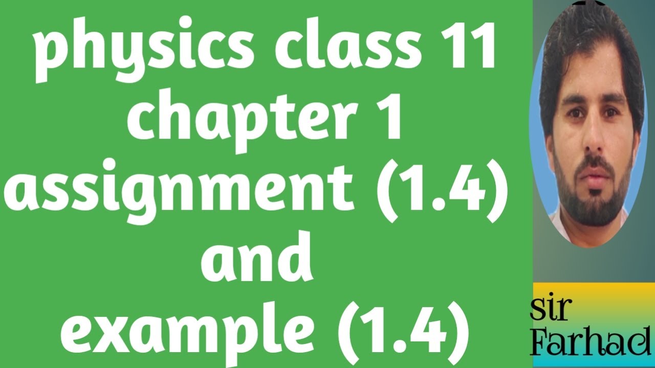 physics class 11 chapter 1 assignment (1.4) and Example (1.4)|Lecture ...
