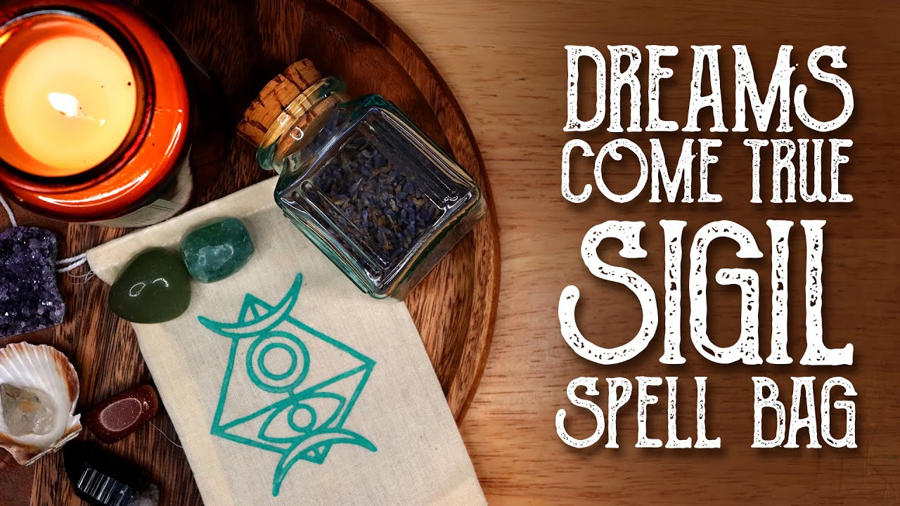 Sigil Spell Bag - All My Dreams Come True, Sigil Magic - How to make a ...