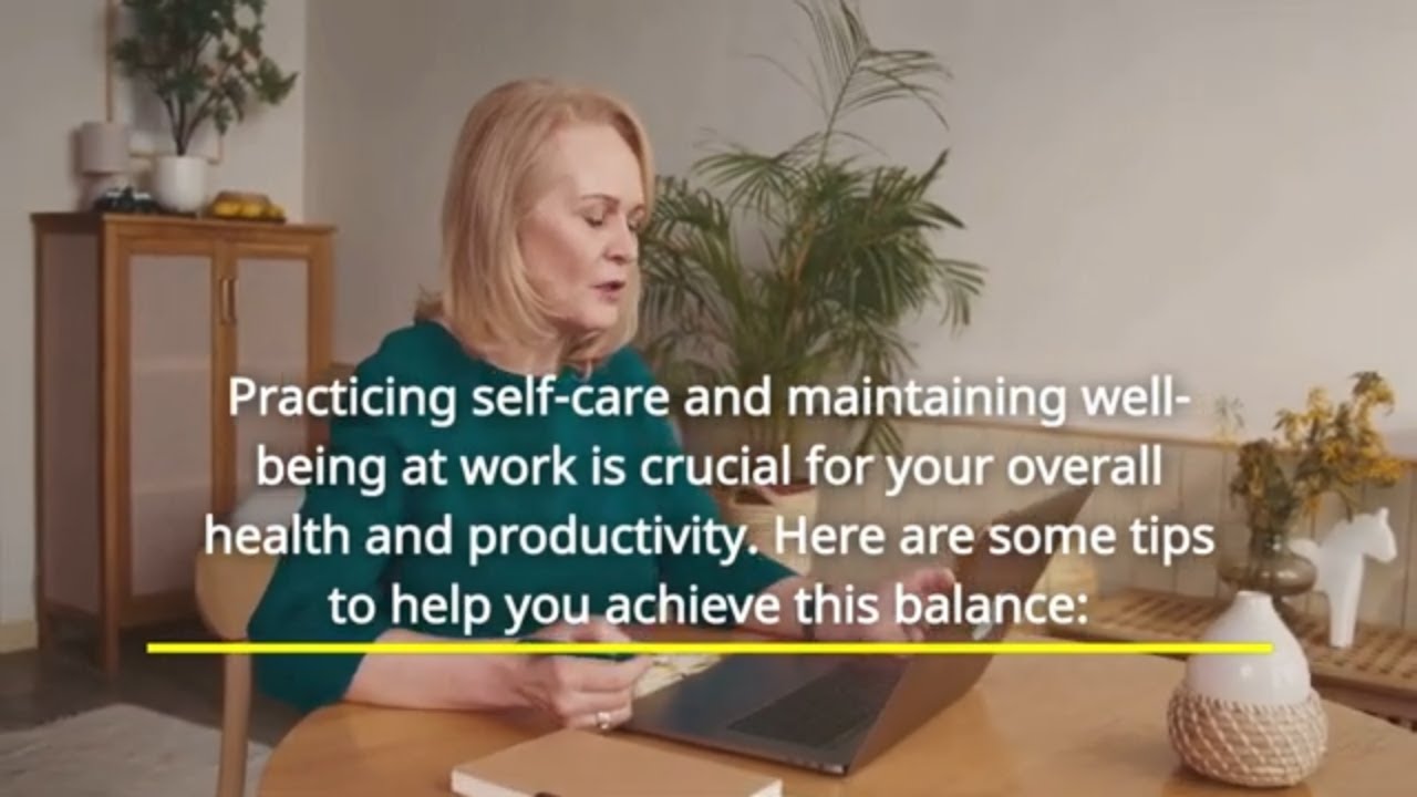 Tips for practicing self care and maintaining well being at work - YouTube