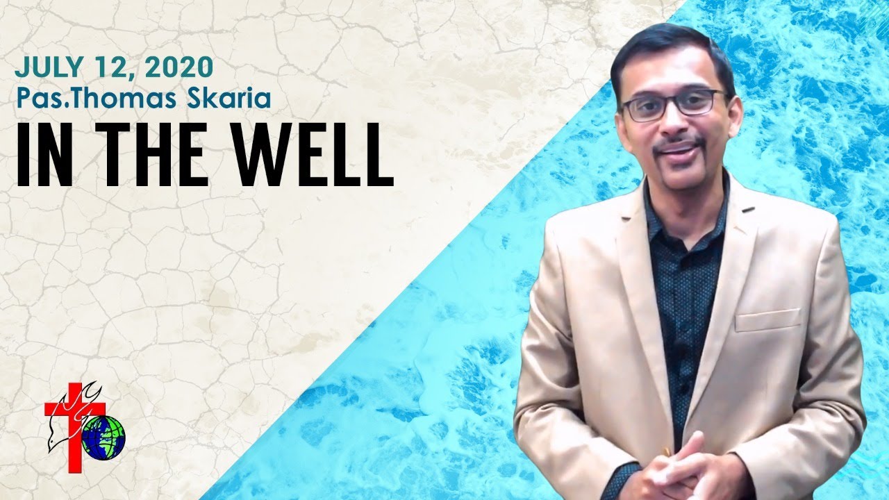 July 12, 2020 - In the Well – Pas. Thomas Skaria - YouTube