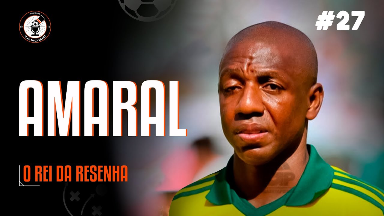 AMARAL PODCAST - EX-ATLETA DA SELEÇÃO BRASILEIRA #futebol # ...