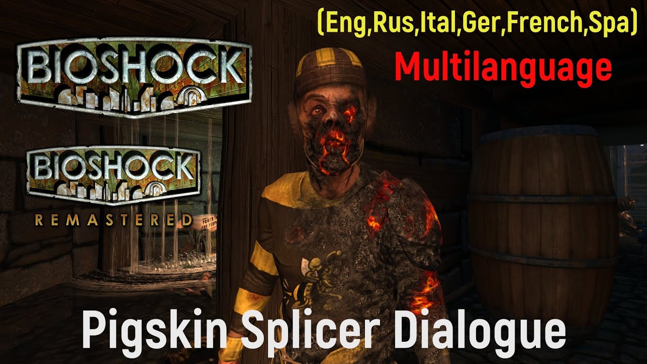 Pigskin Splicer • BioShock • All phrases and Dialogues • (Multilanguage ...