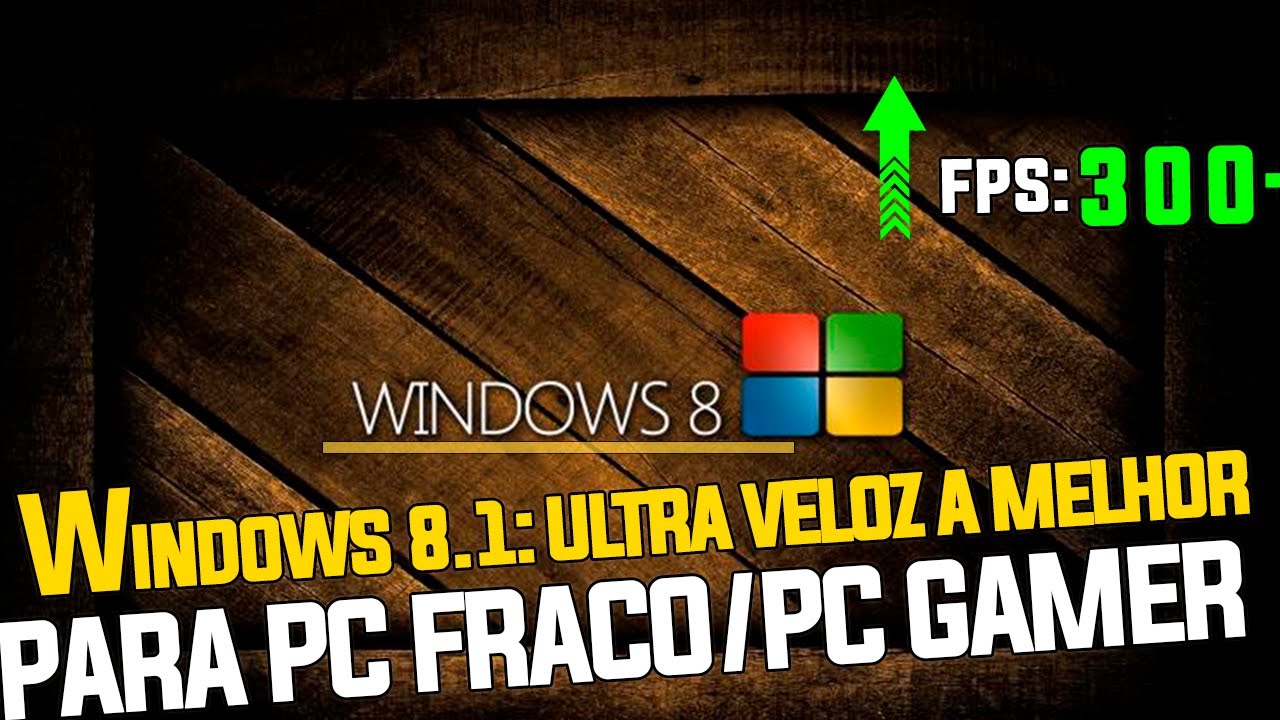 WINDOWS 8.1: Ultra Veloz A Melhor Versão Para Games PC FRACO e ...