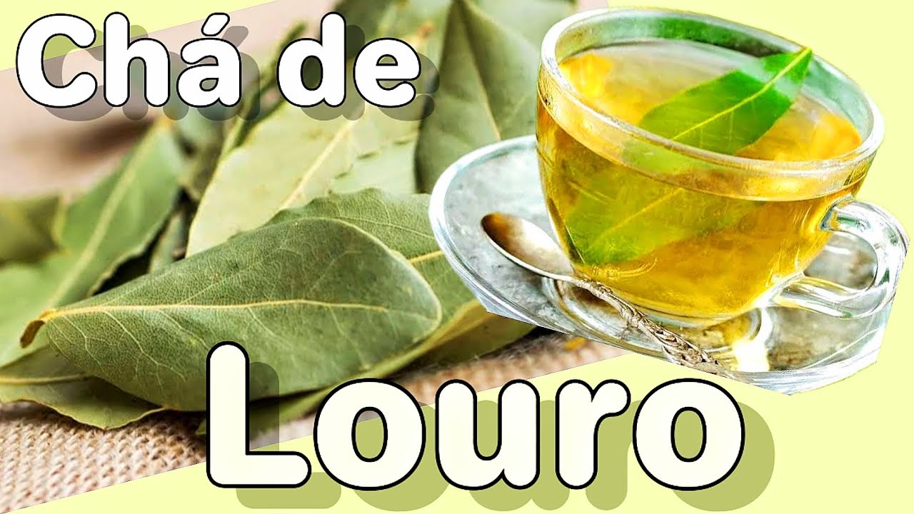 DESCUBRA PARA QUE SERVE o Chá de LOURO e COMO USÁ-LO - YouTube