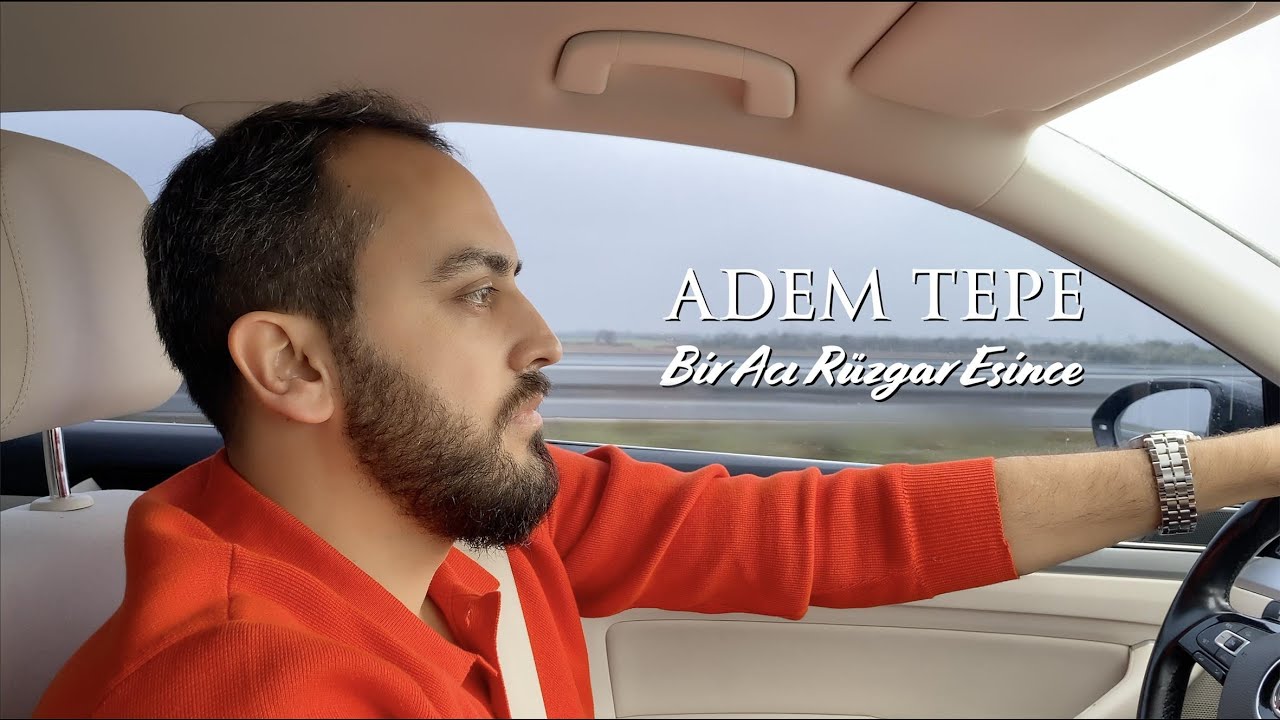 ADEM TEPE - BİR ACI RÜZGAR ESİNCE [Official Music Video] - YouTube