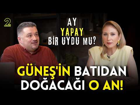 AY YAPAY BİR UYDU MU? GÜNEŞ'İN BATIDAN DOĞACAĞI O AN! #hakanyedican #konularvesorular