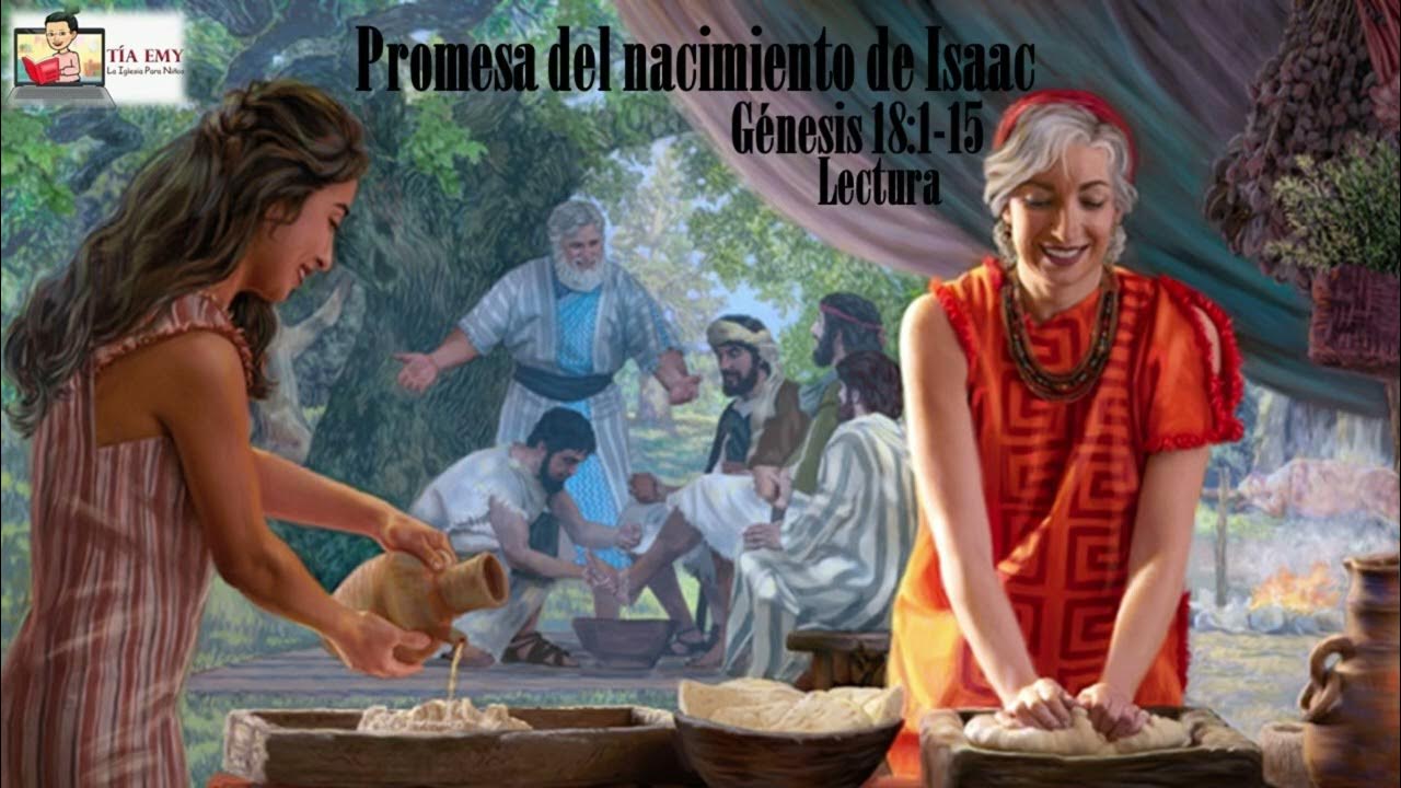 PROMESA DEL NACIMIENTO DE ISAAC- LECTURA. GENESIS 18: 1-15 - YouTube