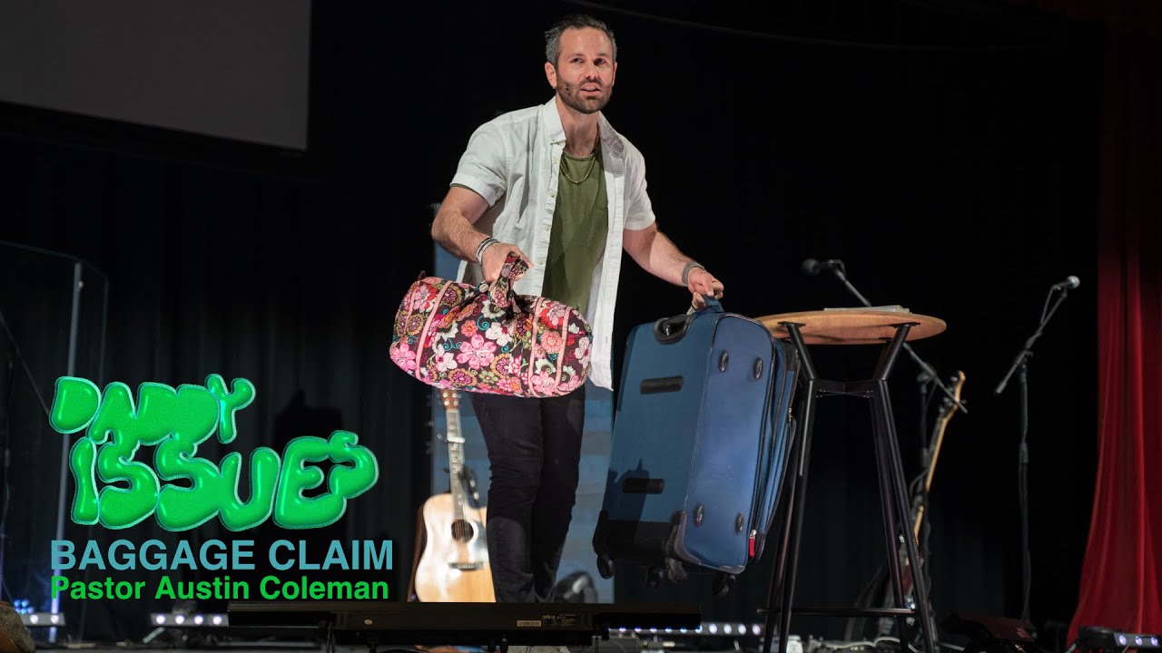 Baggage Claim | Daddy Issues | Pastor Austin Coleman - YouTube