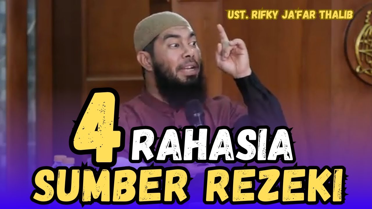 4 RAHASIA SUMBER REZEKI YANG HARUS KAMU KETAHUI || USTADZ RIFKY JA'FAR THALIB - YouTube