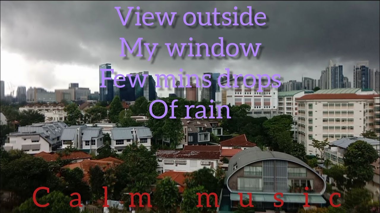 A few minutes of rain drops//view outside my window//with calm music ...
