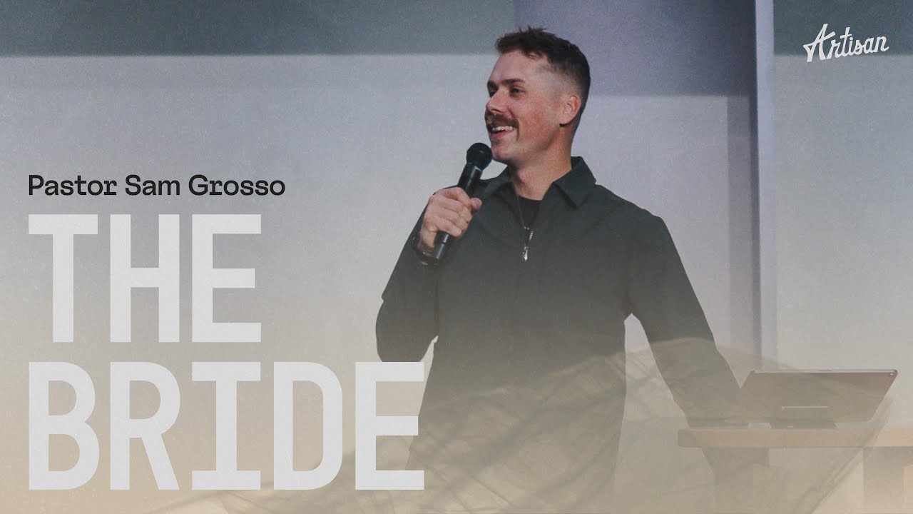 The Bride | Pastor Sam Grosso - YouTube