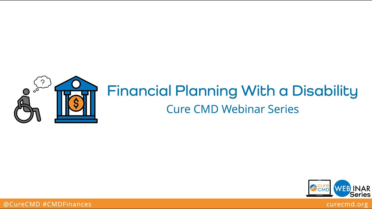Cure CMD Webinar: Financial Planning With a Disability - YouTube