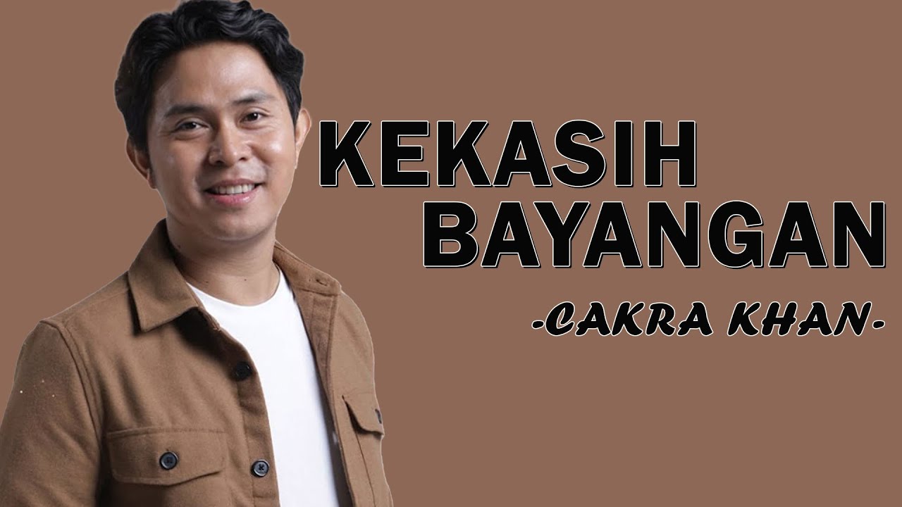 Cakra Khan - Kekasih Bayangan - Lyric - YouTube