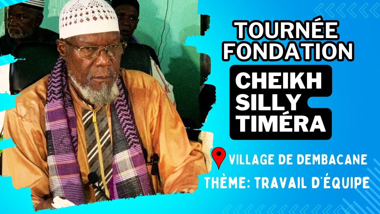 TOURNEE CHEIKH SILLY TIMERA A DEMBACANE CONFERENCE Thème: le travail d ...