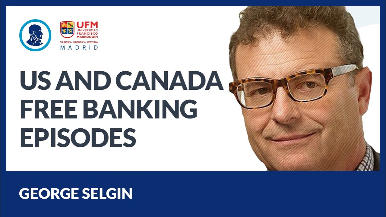 US and Canada Free Banking episodes - George Selgin - YouTube