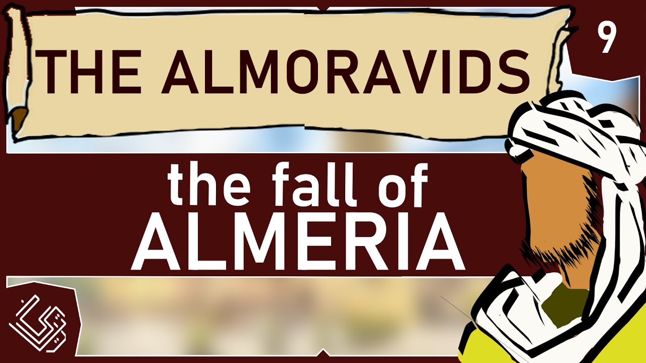 The Fall of the Taifa Kings - Almeria | Animated Islamic History ...