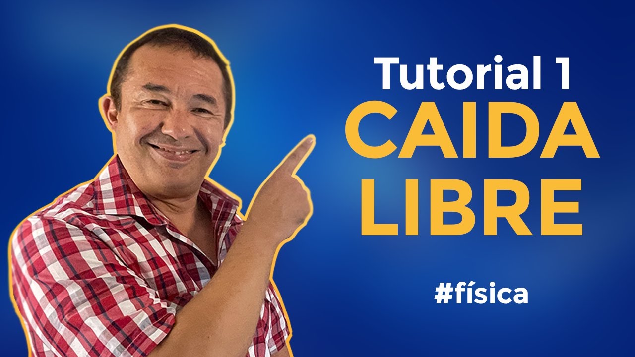 Tutorial 1 sobre caída libre - YouTube
