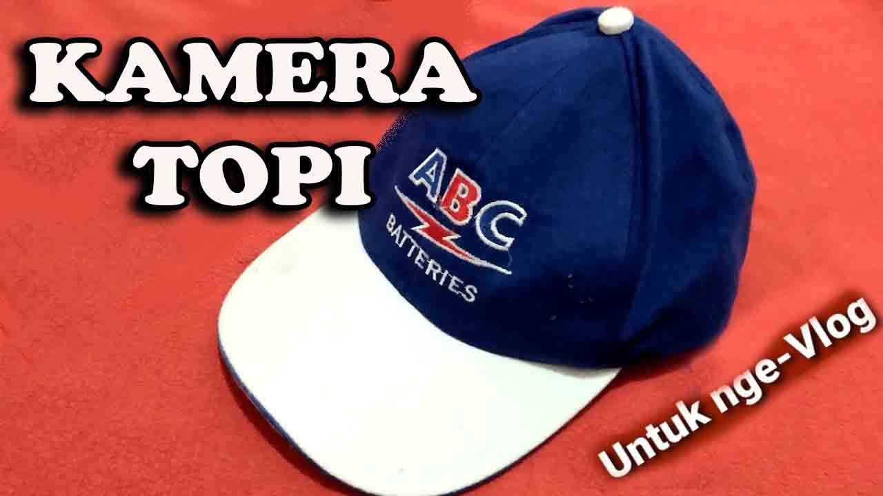 Membuat Camera Topi untuk nge-Vlog dengan Camera Tersembunyi | Spy Cam ...