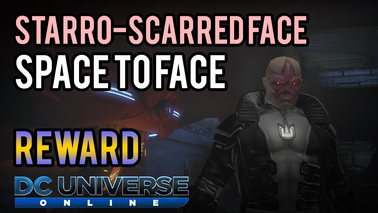 DCUO | Starro-Scarred Face - Space to Face [Reward] - YouTube