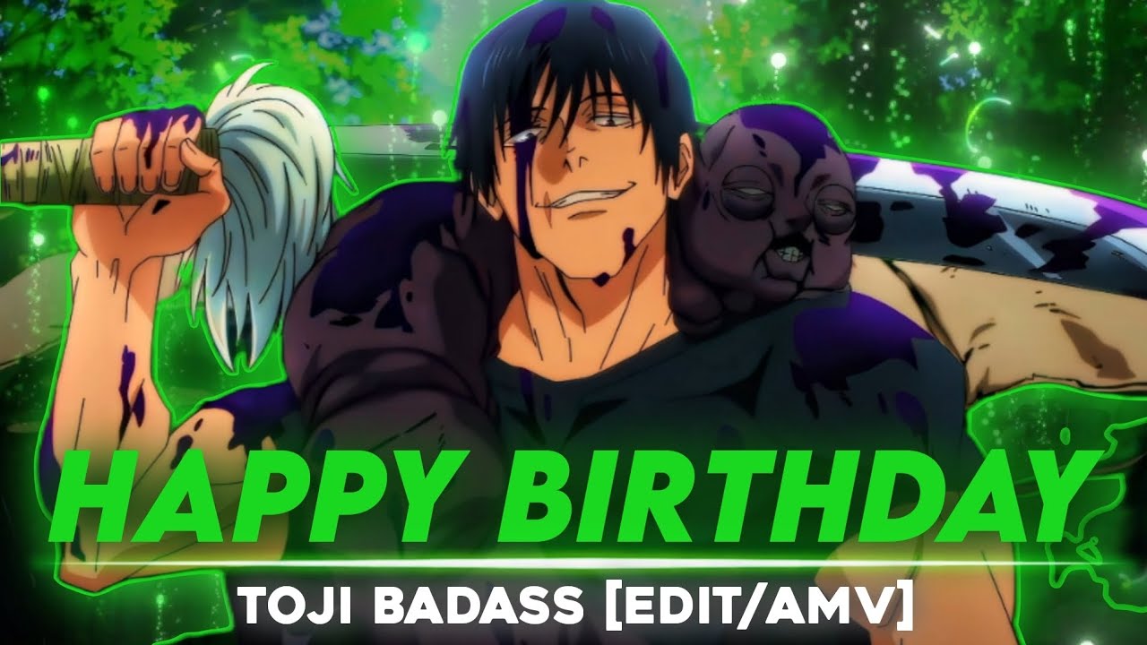 Toji Fushiguro - Happy Birthday [Edit/Amv] - YouTube