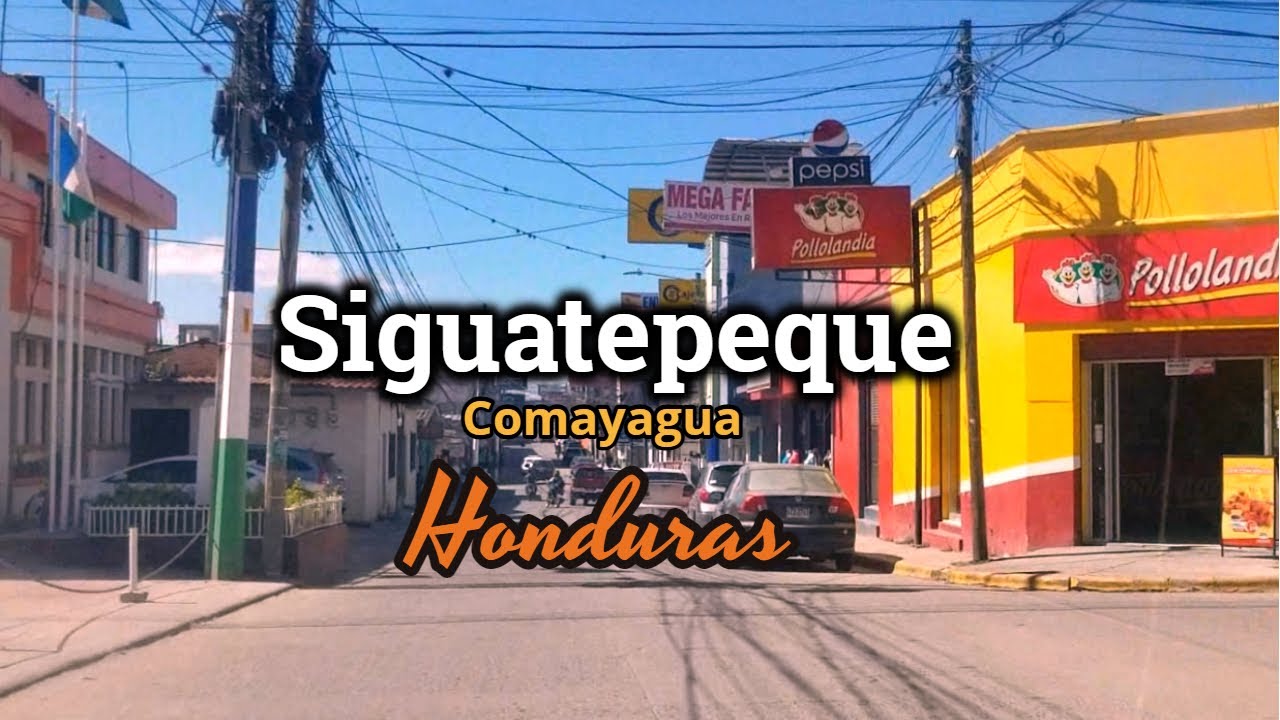 Paseo por Siguatepeque Comayagua Honduras - YouTube