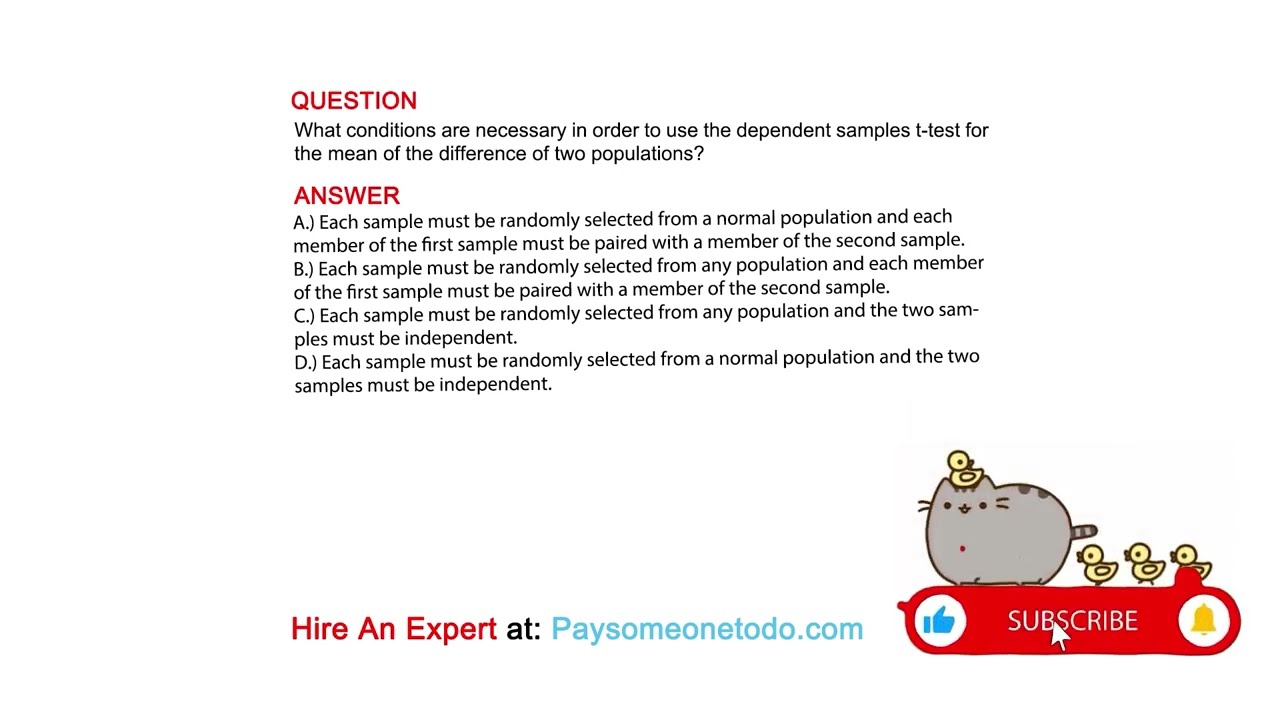 What conditions are necessary in order to use the dependent samples t ...