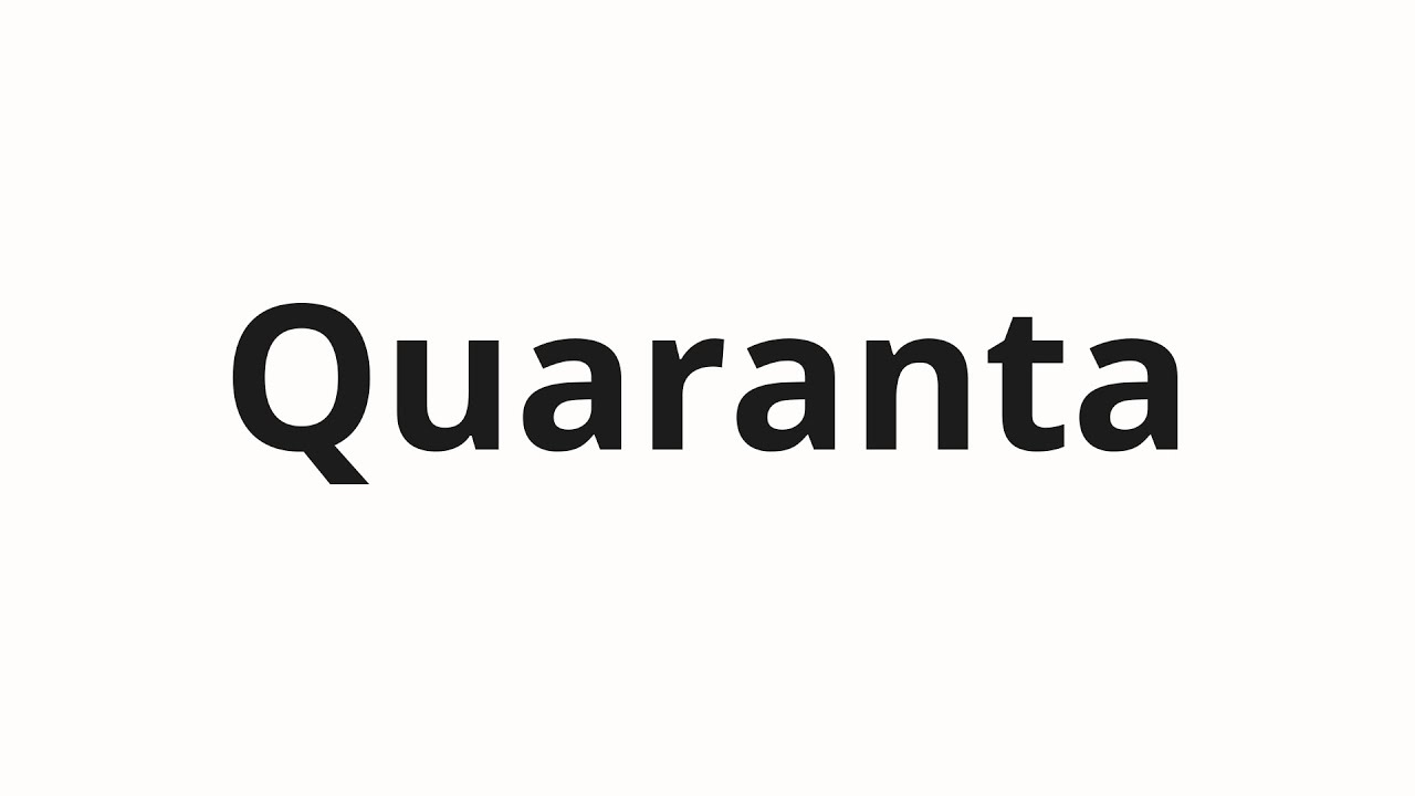 How to pronounce Quaranta - YouTube